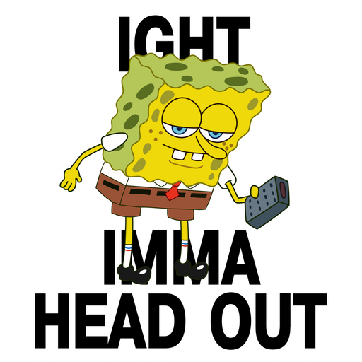 SpongeBob Ight Imma Head Out Meme Sticker Sticker Mania